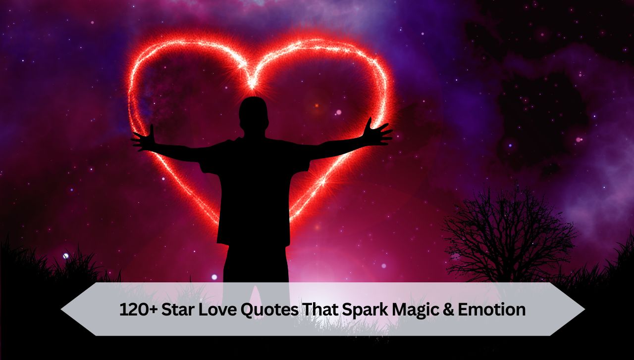 120+ Star Love Quotes That Spark Magic & Emotion – Quotes Terra