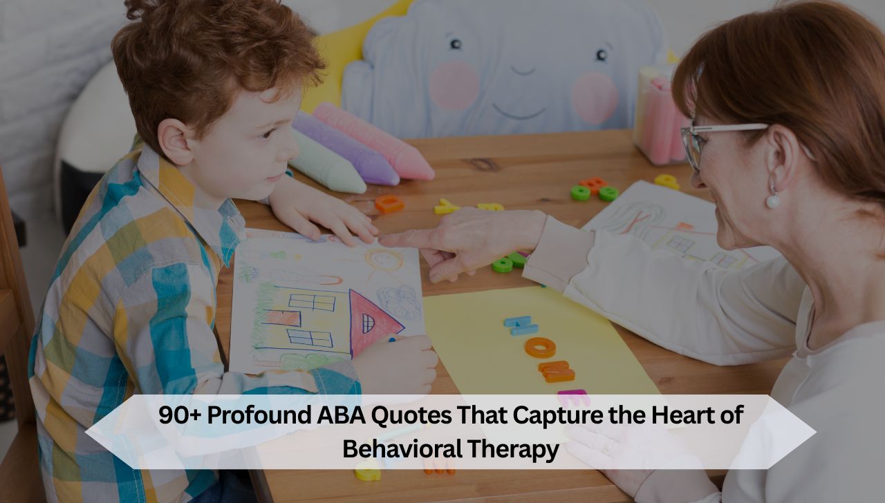 90+ Profound ABA Quotes That Capture the Heart of Behavioral Therapy ...